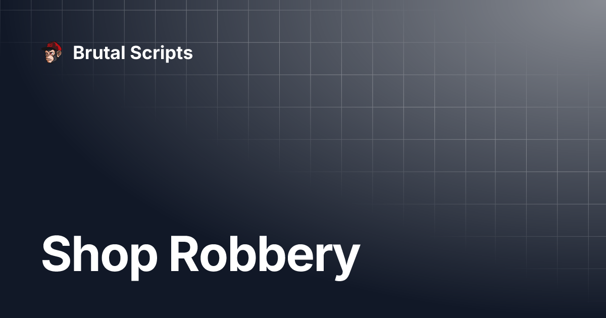 Shop Robbery | Brutal Scripts