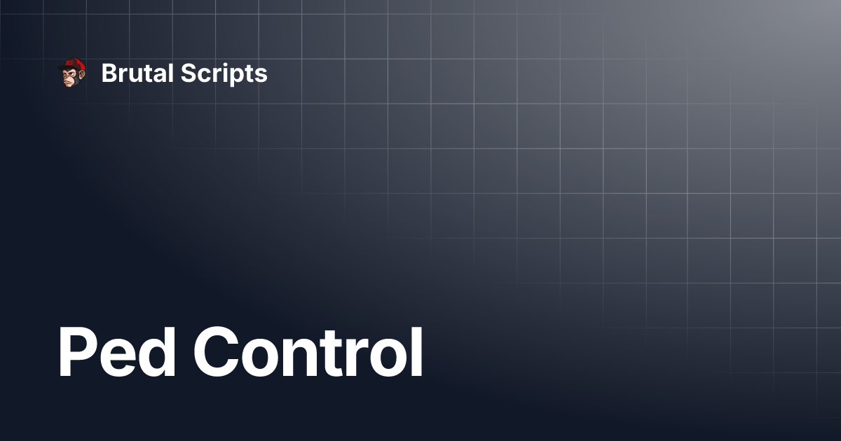 Ped Control | Brutal Scripts