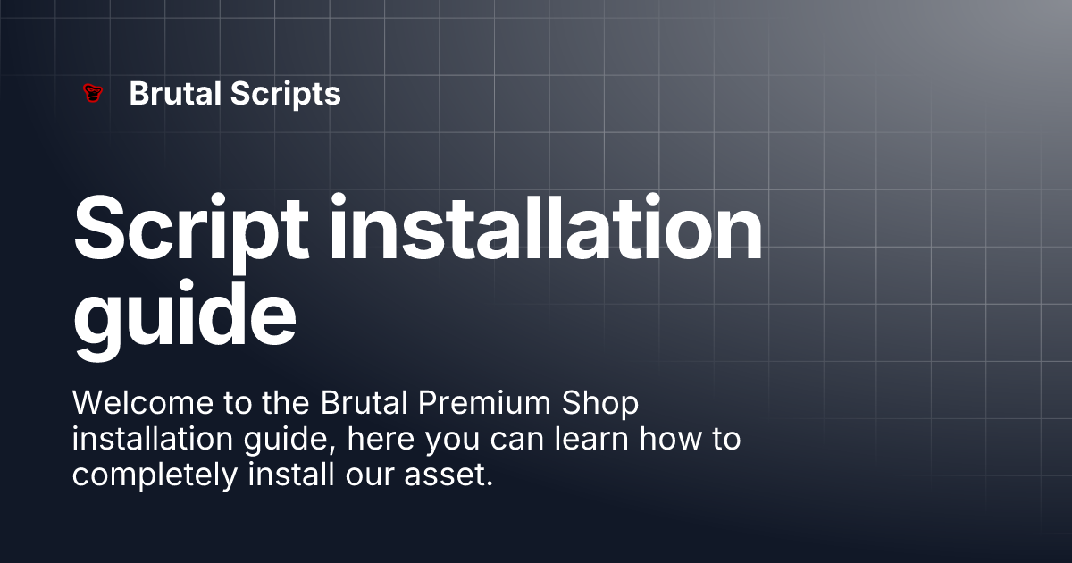 Script installation guide | Brutal Scripts
