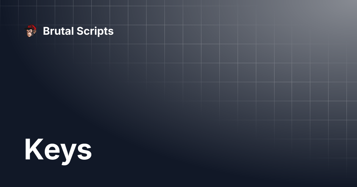 Keys | Brutal Scripts