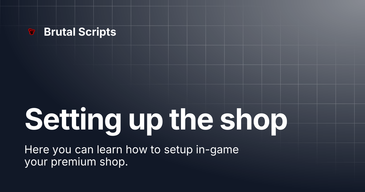 Setting up the shop | Brutal Scripts