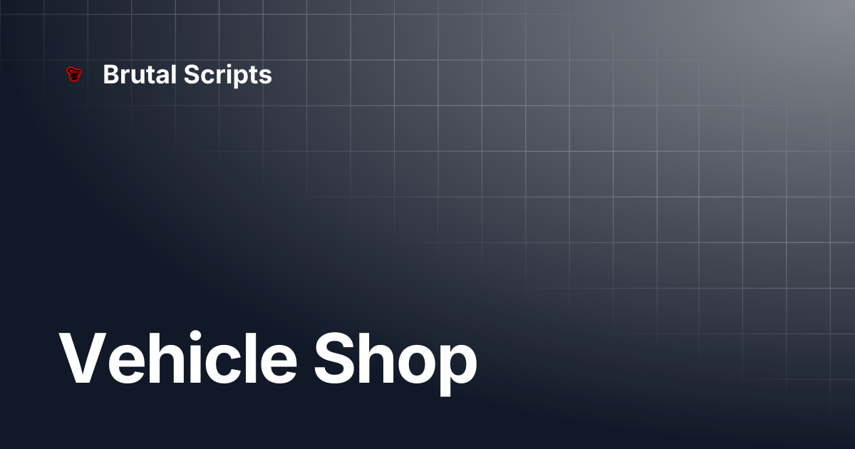 Vehicle Shop | Brutal Scripts