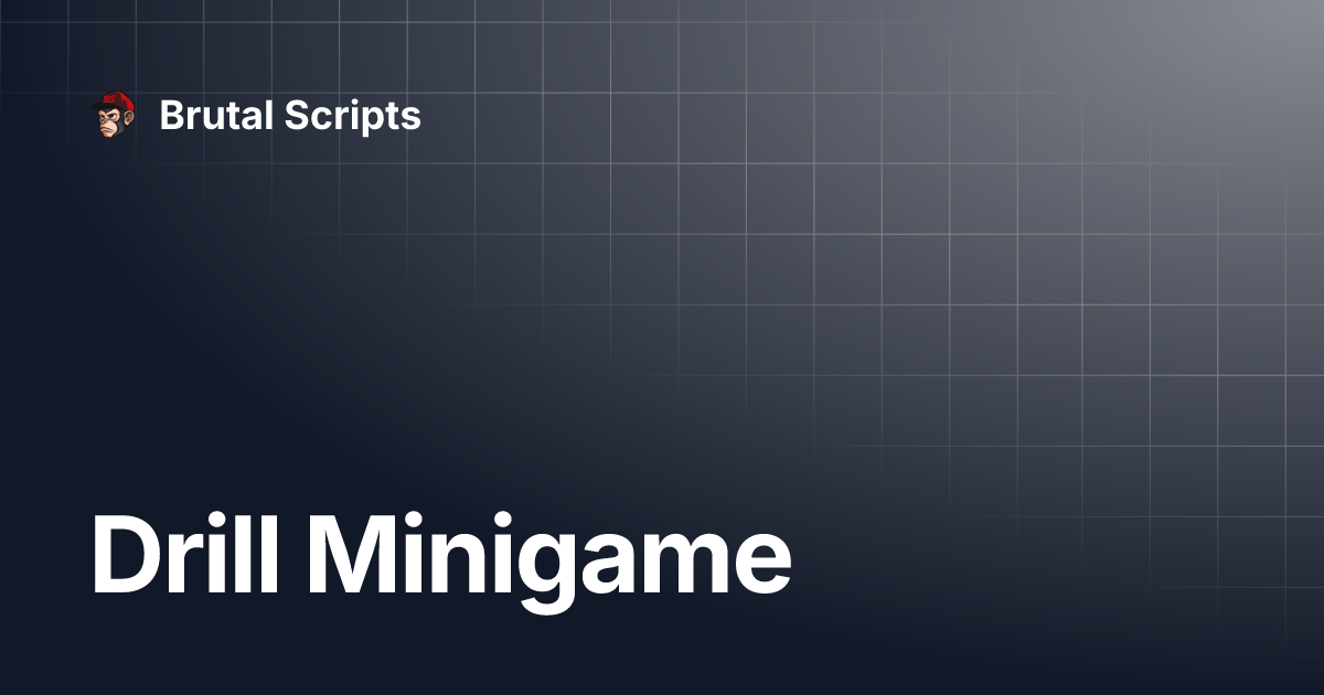 Drill Minigame | Brutal Scripts